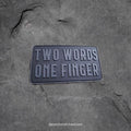 Two Words One Finger Patch, Blackops / 3D Rubber Patch | Patch Snatched